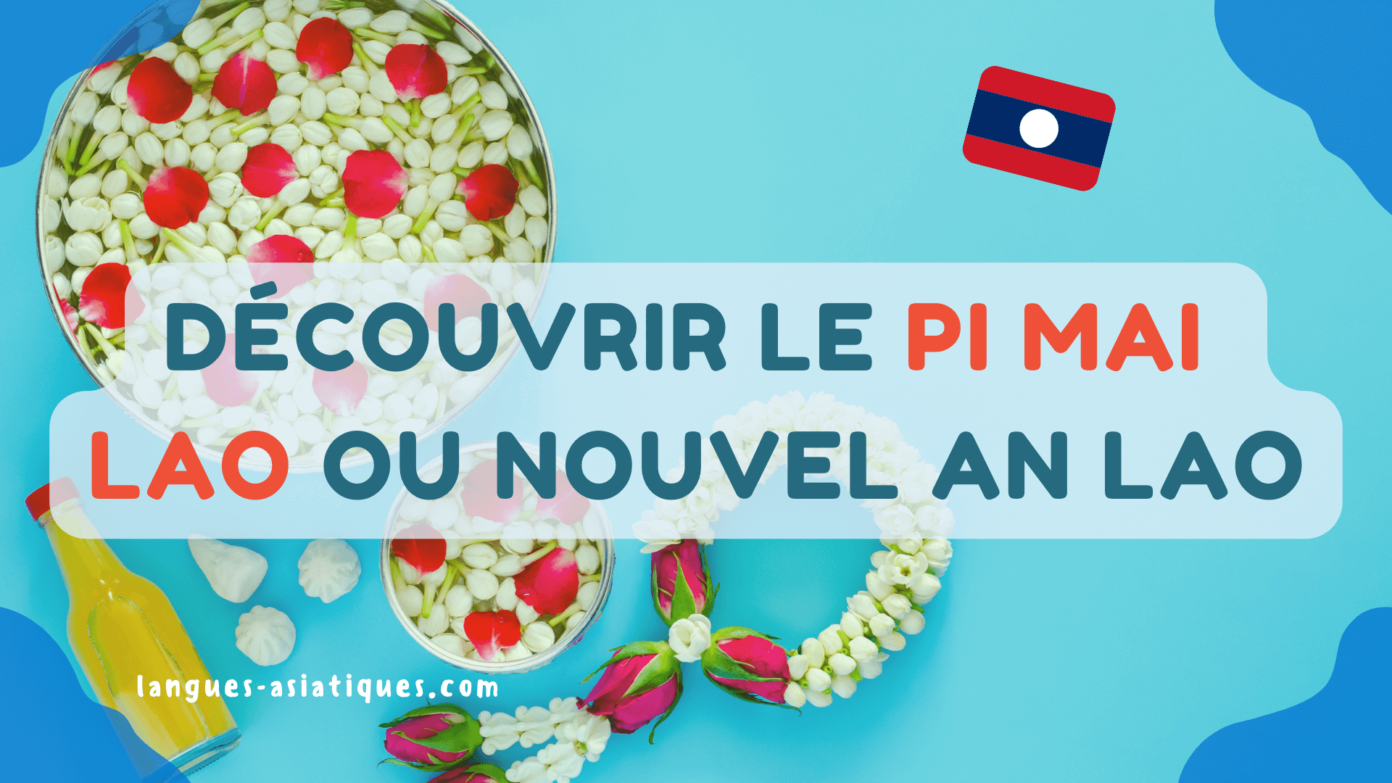 Découvrir le Pi mai lao ou Nouvel An lao • Langues Asiatiques